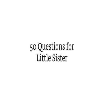50 Questions for Little Sister | PDF