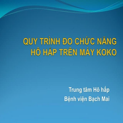 QUY TRÌNH ĐO CHỨC NĂNG HÔ HẤP TRÊN MÁY KOKO | PDF
