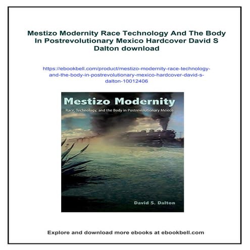 Mestizo Modernity Race Technology And The Body In Postrevolutionary Mexico Hardcover David S ...