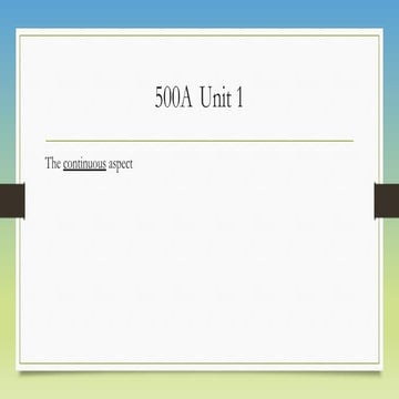 500A Unit 1 Continuous and Perfect Aspects.pptx.pdf