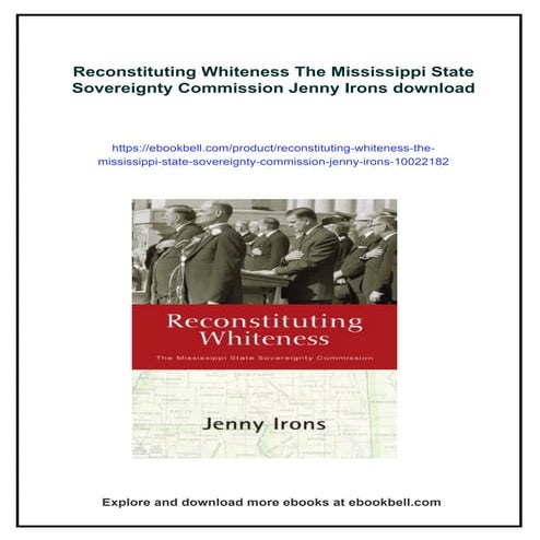 Reconstituting Whiteness The Mississippi State Sovereignty Commission ...
