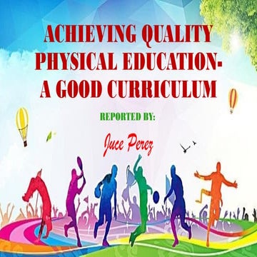 Achieving quality physical education - a good curriculum | PPTX