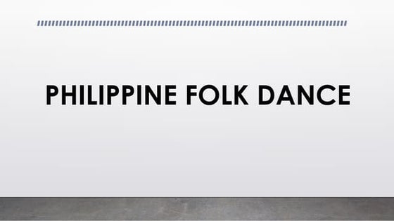 Philippine folkdance | PPTX | Personal Celebrations & Life Events