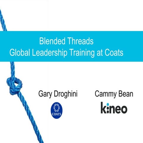 Blended threads: Global leadership development at Coats | PPT