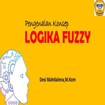 5 Konsep Dasar Logika Fuzzy sistem inferensi, fuzzifikasi dan defuzzifikasi.pptx