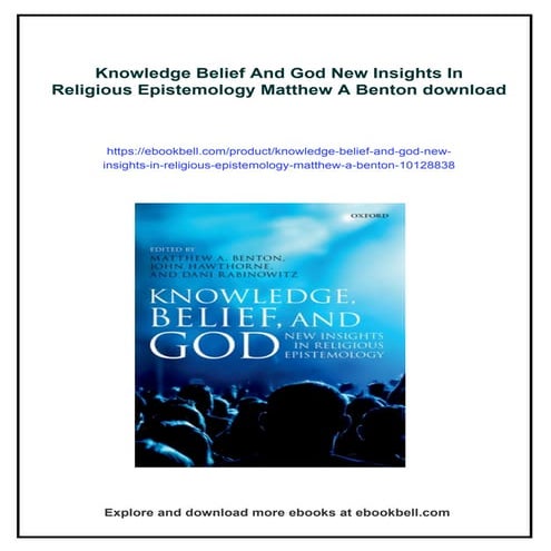 Knowledge Belief And God New Insights In Religious Epistemology Matthew A Benton | PDF