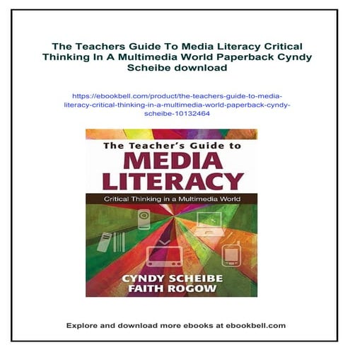 The Teachers Guide To Media Literacy Critical Thinking In A Multimedia ...