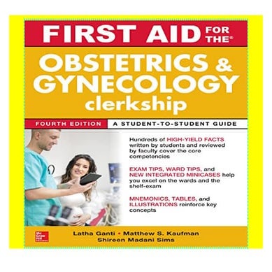 First Aid for the Obstetrics and Gynecology Clerkship, Fourth Edition ...