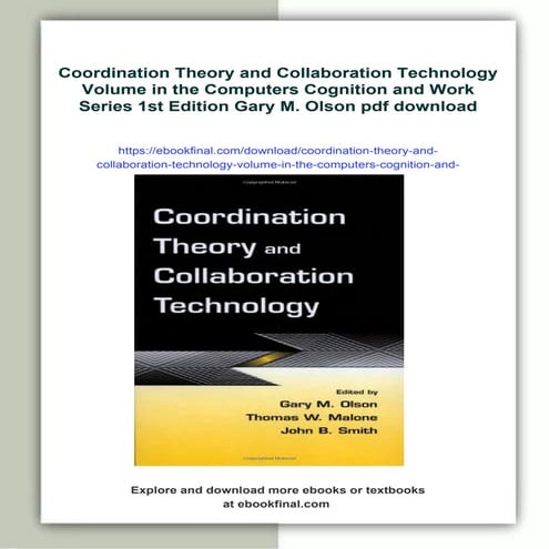 Coordination Theory and Collaboration Technology Volume in the Computers Cognition and Work ...