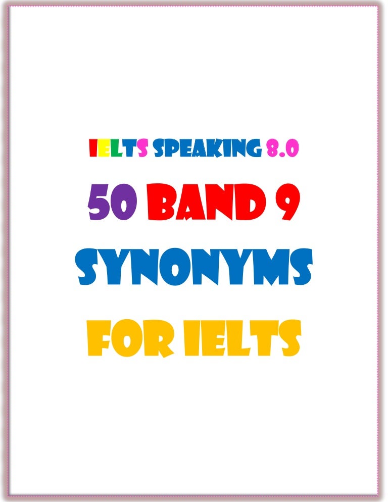 50 Band 9 Synonyms For Ielts 50-band-9-synonyms-for-ielts