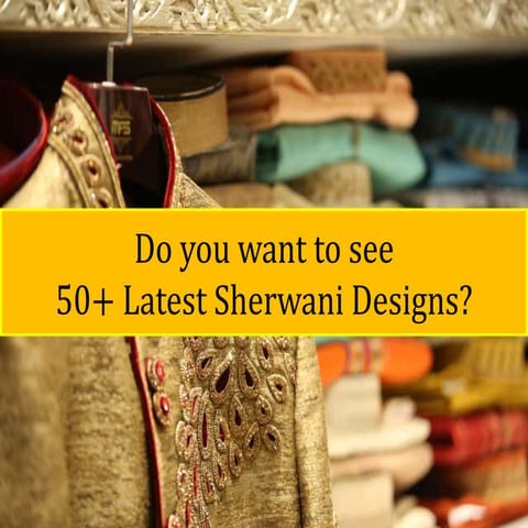 50+ Sherwani designs that you will not find anywhere else. | PPTX