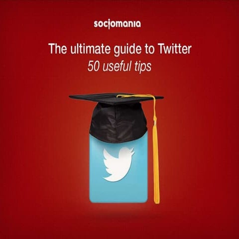 The ultimate guide to Twitter – 50 useful tips | PPTX