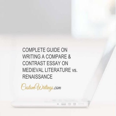 COMPLETE GUIDE ON WRITING A COMPARE & CONTRAST ESSAY ON MEDIEVAL ...