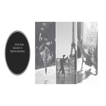 Street Dance Subculture: A Rhythmic revolution | PPTX