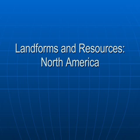 5.1 - North American Landforms and Resources | PPT