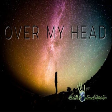 510. Over My Head | PPTX