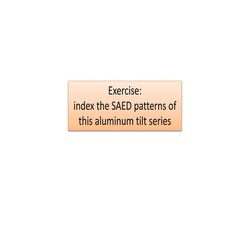 5 10c exercise_index the aluminum tilt series_ex on saed do not know ...