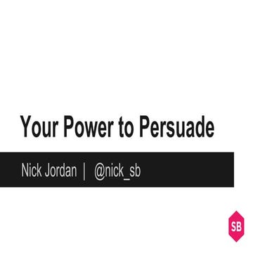 Power of Persuasion Presentation | PDF