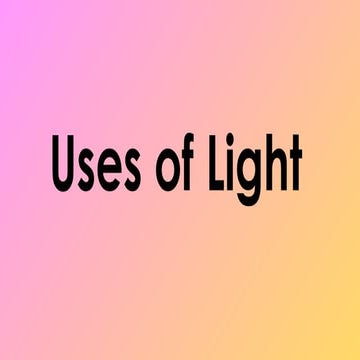 516195269-3rd-SCIENCE-Uses-of-Light.pptx