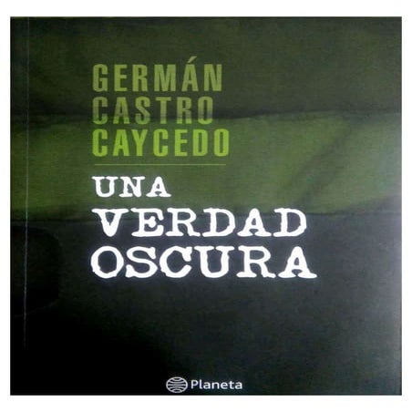 517601856-Una-verdad-oscura-German-Castro-Caycedo-desbloqueado ...