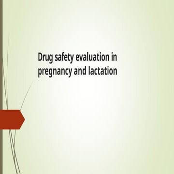 Drug-safety-evaluation-in-pregnancy-and-lactation | PPTX
