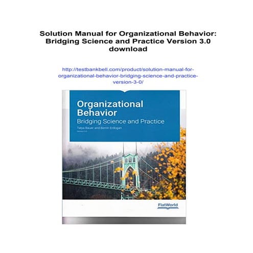 Solution Manual for Organizational Behavior: Bridging Science and ...