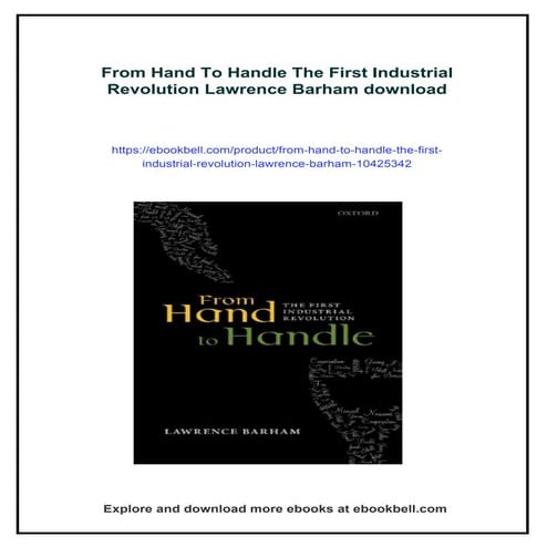 From Hand To Handle The First Industrial Revolution Lawrence Barham | PDF