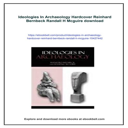 Ideologies In Archaeology Hardcover Reinhard Bernbeck Randall H Mcguire | PDF