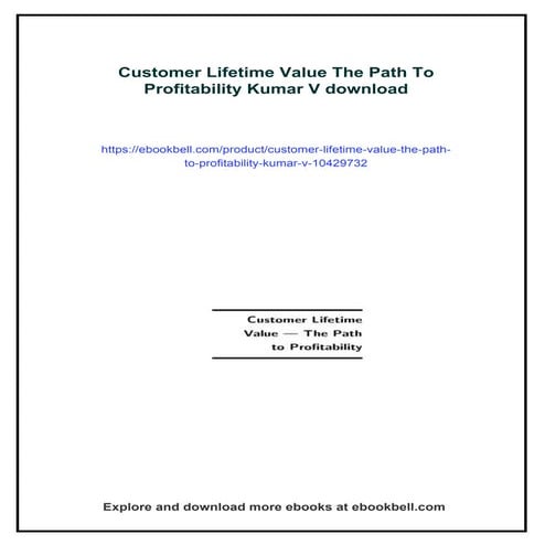 Customer Lifetime Value The Path To Profitability Kumar V | PDF