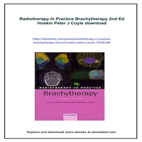 Radiotherapy In Practice Brachytherapy 2nd Ed Hoskin Peter J Coyle | PDF