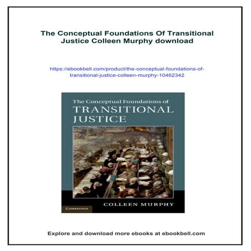 The Conceptual Foundations Of Transitional Justice Colleen Murphy | PDF
