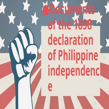 523998954-Documents-of-the-1898-Declaration-of-Philippine-Independence.pptx
