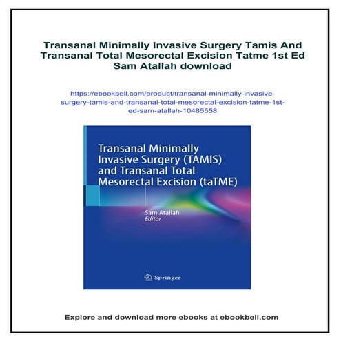 Transanal Minimally Invasive Surgery Tamis And Transanal Total Mesorectal Excision Tatme 1st Ed ...