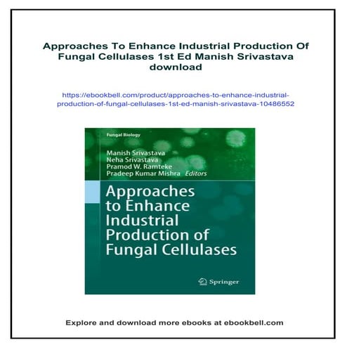 Approaches To Enhance Industrial Production Of Fungal Cellulases 1st Ed Manish Srivastava | PDF