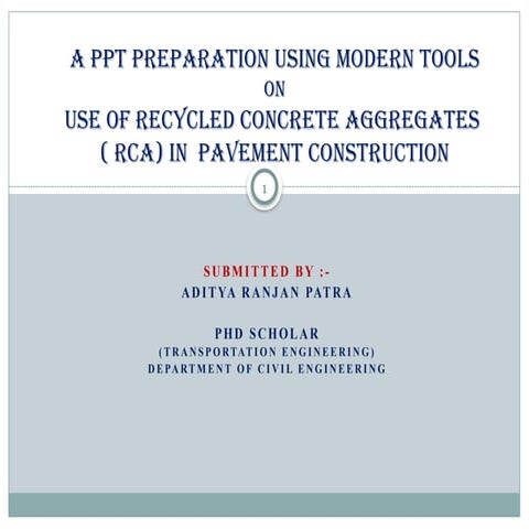 USE OF RECYCLED CONCRETE AGGREGATEs ( RCA) IN PAVEMENT CONSTRUCTION | PPTX