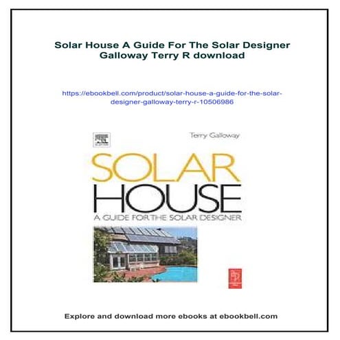 Solar House A Guide For The Solar Designer Galloway Terry R | PDF