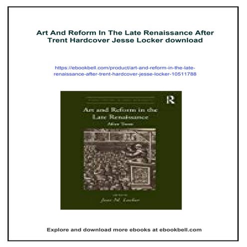 Art And Reform In The Late Renaissance After Trent Hardcover Jesse ...
