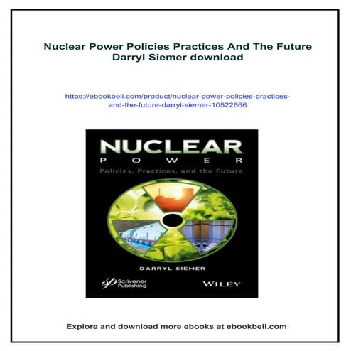Nuclear Power Policies Practices And The Future Darryl Siemer | PDF