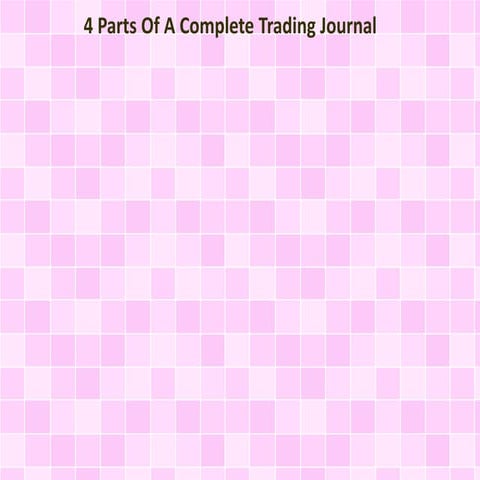 4 Parts Of A Complete Trading Journal | PPTX