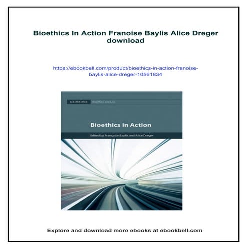 Bioethics In Action Franoise Baylis Alice Dreger | PDF