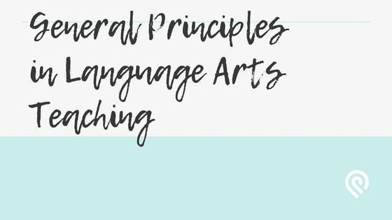 GENERAL PRINCIPLES IN LANGUAGE ARTS TEACHING.pptx | Education