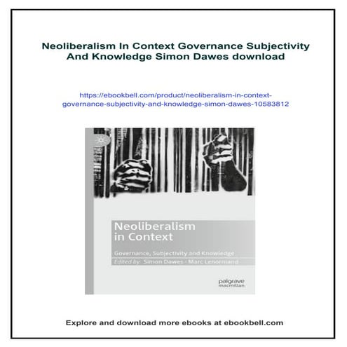 Neoliberalism In Context Governance Subjectivity And Knowledge Simon Dawes | PDF