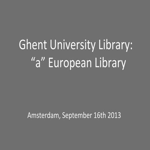 Ghent University Library: "a" European Library, Sylvia Van Peteghem ...