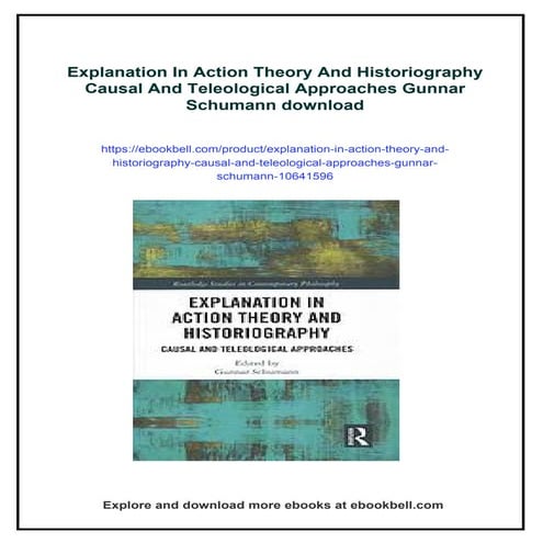 Explanation In Action Theory And Historiography Causal And Teleological ...