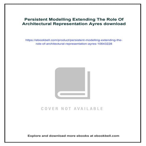 Persistent Modelling Extending The Role Of Architectural Representation Ayres | PDF