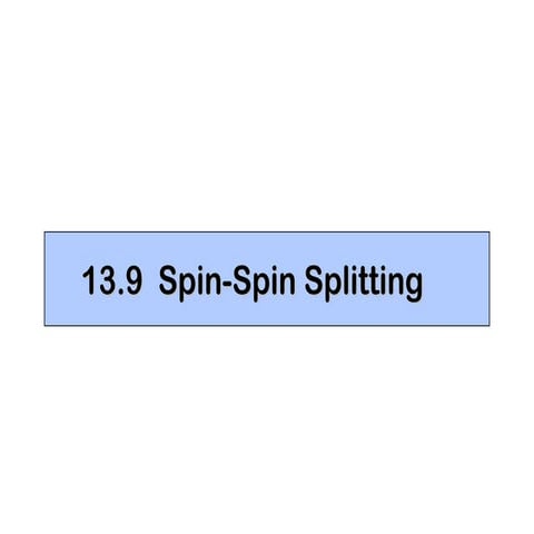 Spin spin splitting (n+1 Rule) NMR spectroscopy | PPTX