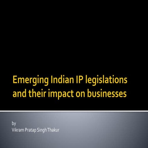 Intellectual Property: Emerging Indian IP legislations and their impact ...
