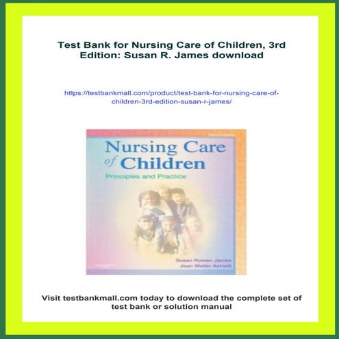 Test Bank for Nursing Care of Children, 3rd Edition: Susan R. James | PDF
