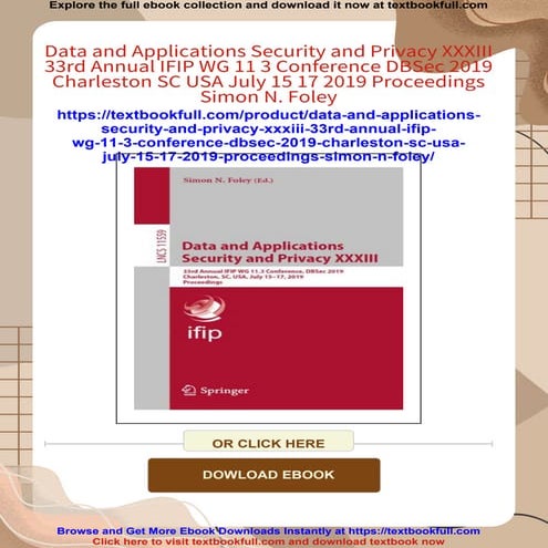 Data and Applications Security and Privacy XXXIII 33rd Annual IFIP WG 11 3 Conference DBSec 2019 ...