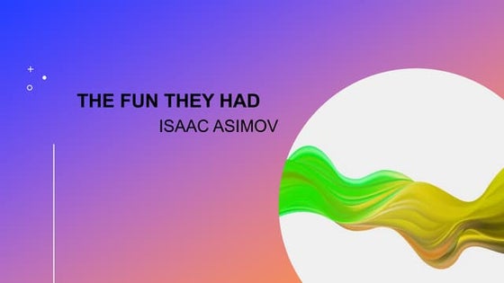 Class 9 English The Fun They Had (Part 1) | PPT